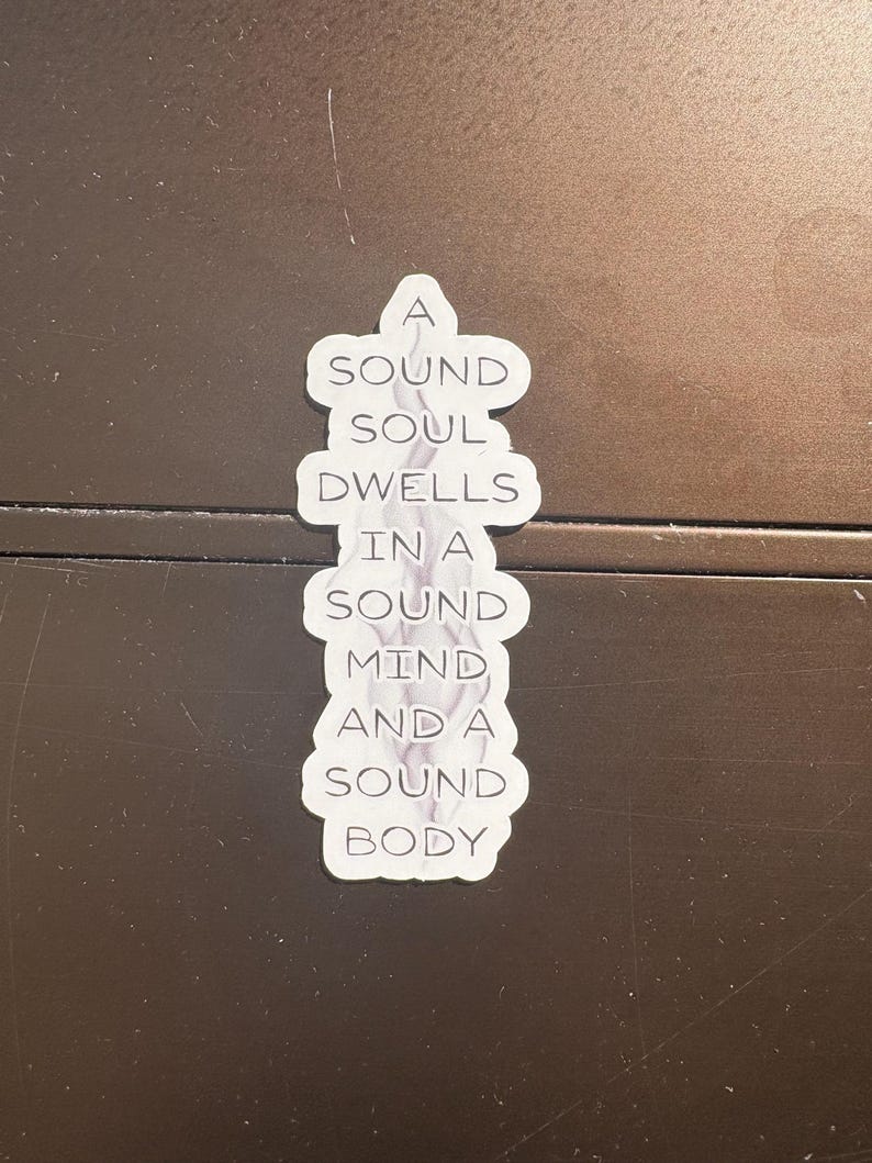 A Sound Soul Dwells in a Sound Mind Glossy Vinyl Sticker, Multiple ...
