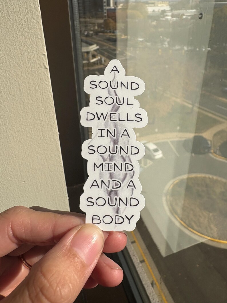 A Sound Soul Dwells in a Sound Mind Glossy Vinyl Sticker, Multiple ...