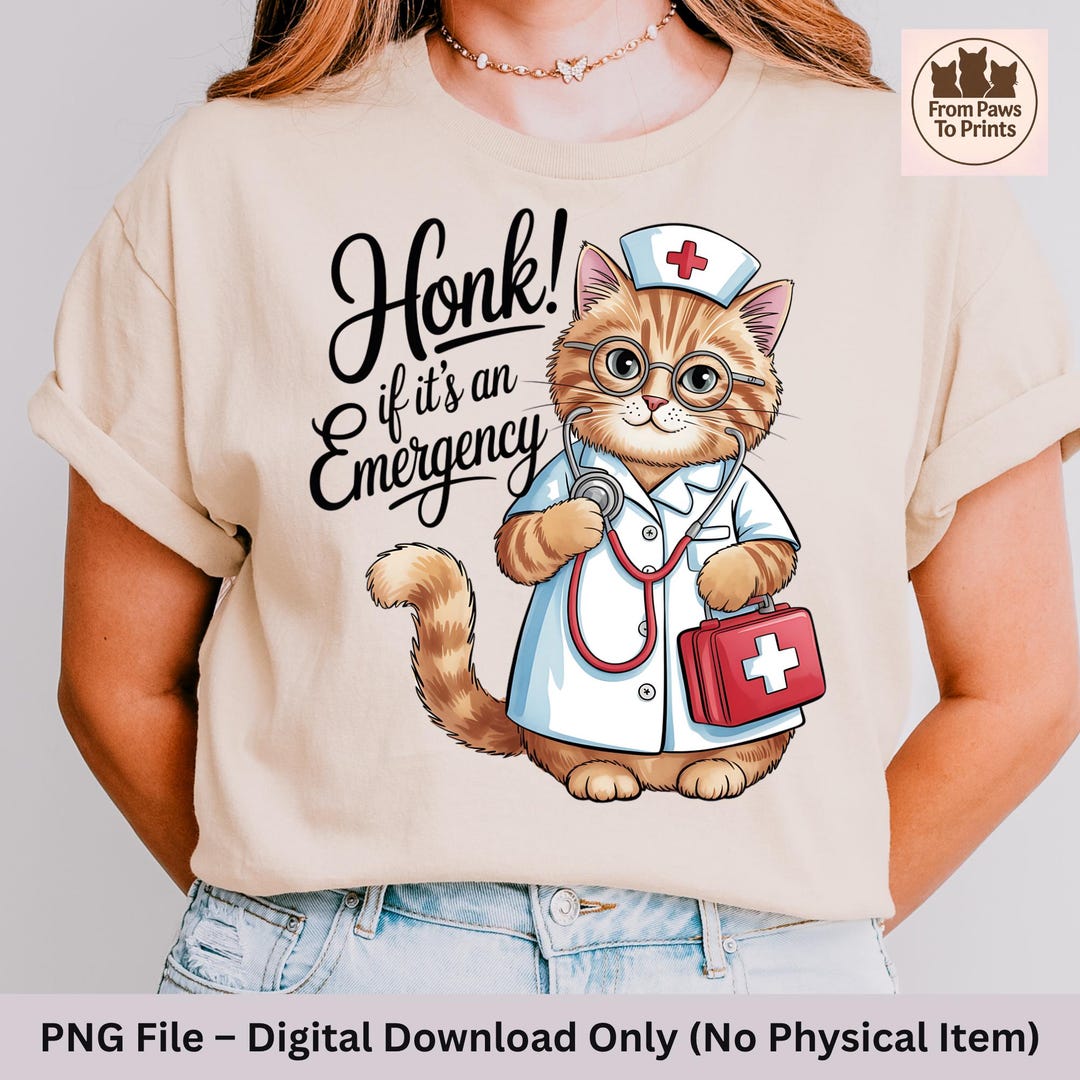 Funny Nurse Cat T-shirt PNG, Honk If It's an Emergency, Cute Medical ...