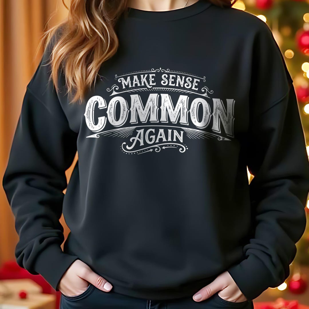 Make Sense Common Again PNG – Funny Sarcastic Quote Typography, Snarky ...