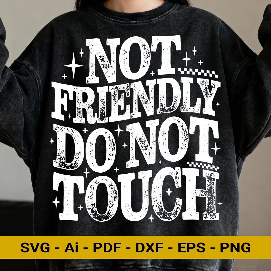 Not Friendly Do Not Touch Sarcastic Design | Grunge Retro PNG SVG ...