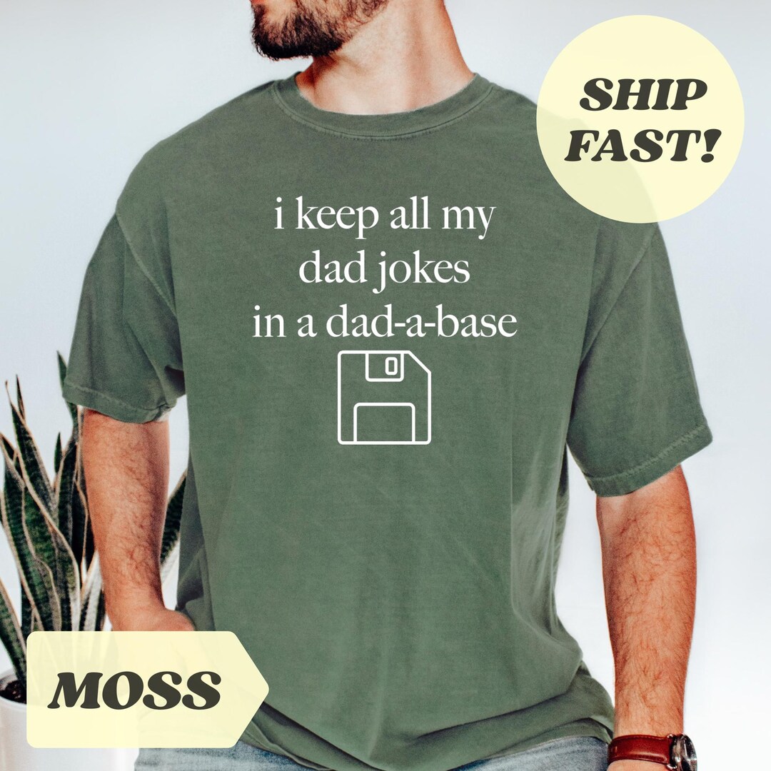 Comfort Colors® Funny Dad Joke T-shirt, Dad-a-base Shirt, Sarcastic Dad ...