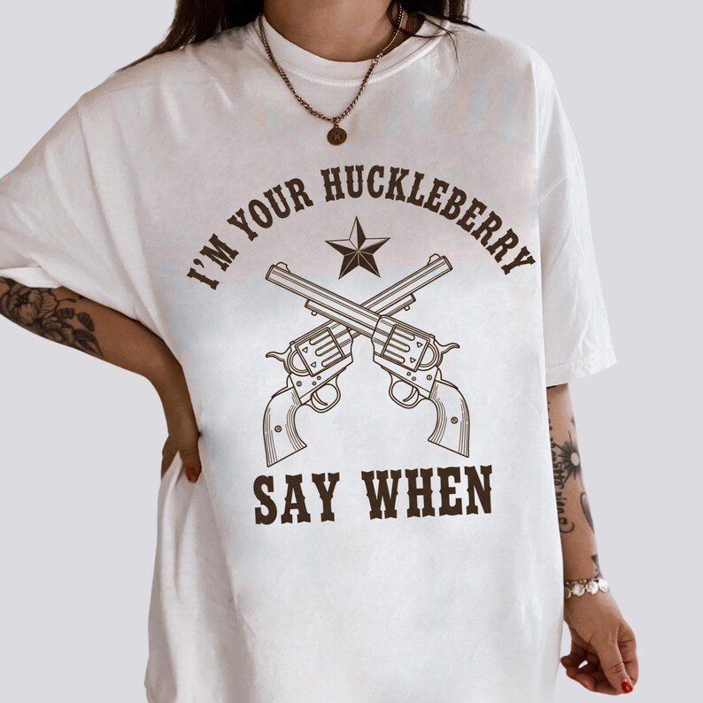 Cowboy Western PNG I’m Your Huckleberry Say When Gun Crossed Pistols ...