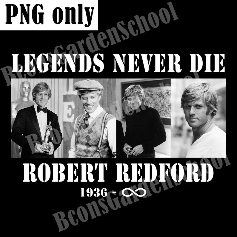 Legends Never Die Robert Redford PNG, Rest in Peace Robert Redford Png ...