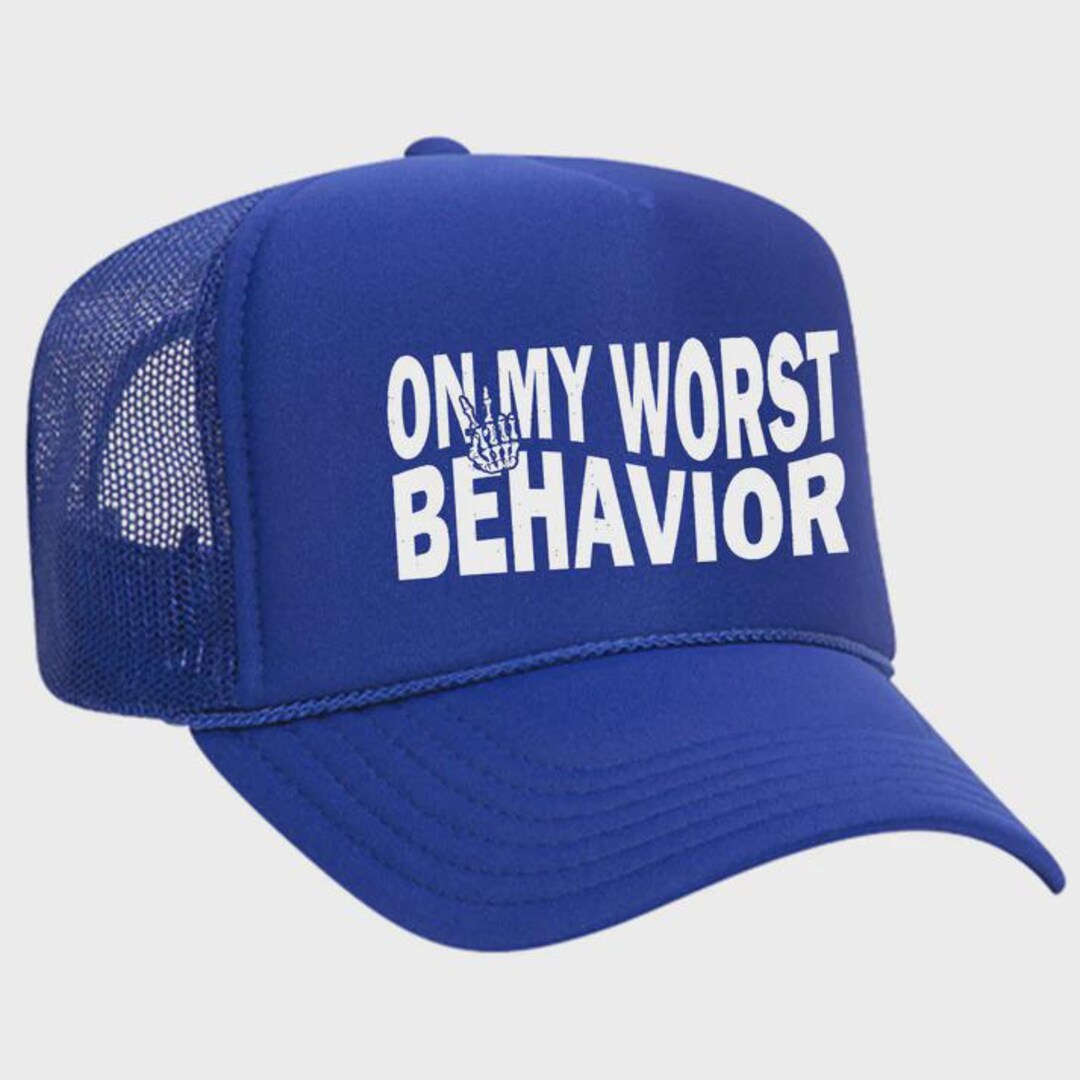 Bad Hats - on My Worst Behavior Trucker Hat - Trucker Hat - Funny Hat ...