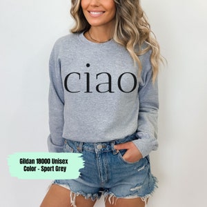 Ciao Sweatshirt, Ciao Sweater, Ciao Shirt, Travelers Gift, Womens Italy ...