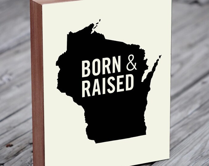 Wisconsin Gifts Wisconsin Home Born and Raised Wisconsin Home Sign ...