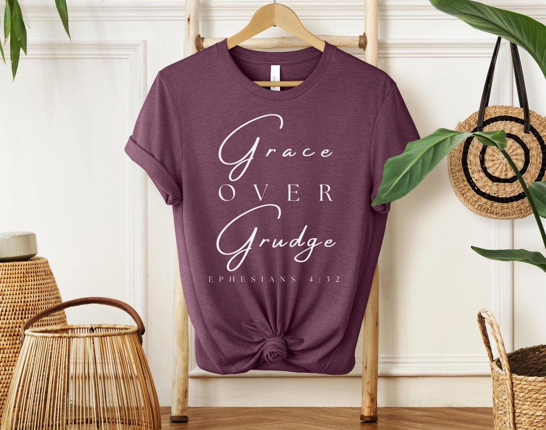 Grace Over Grudge Ephesians 4:32 Christian T-shirt, Forgiveness Bible ...
