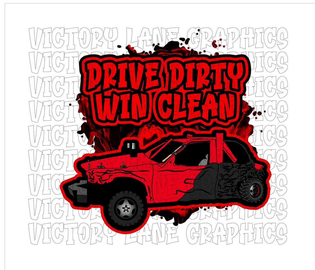 Drive Dirty Win Clean - Digital Downloads - Demolition Derby PNG - Etsy