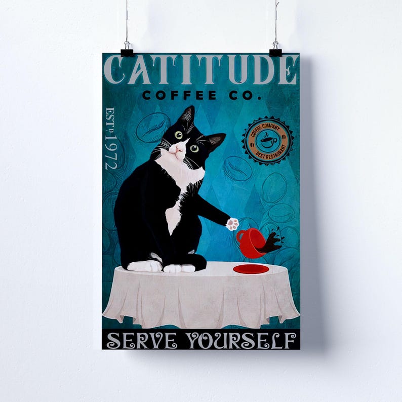 Tuxedo Cat Poster, Catitude Coffee Co.serve Yourself Poster, Cat Poster ...