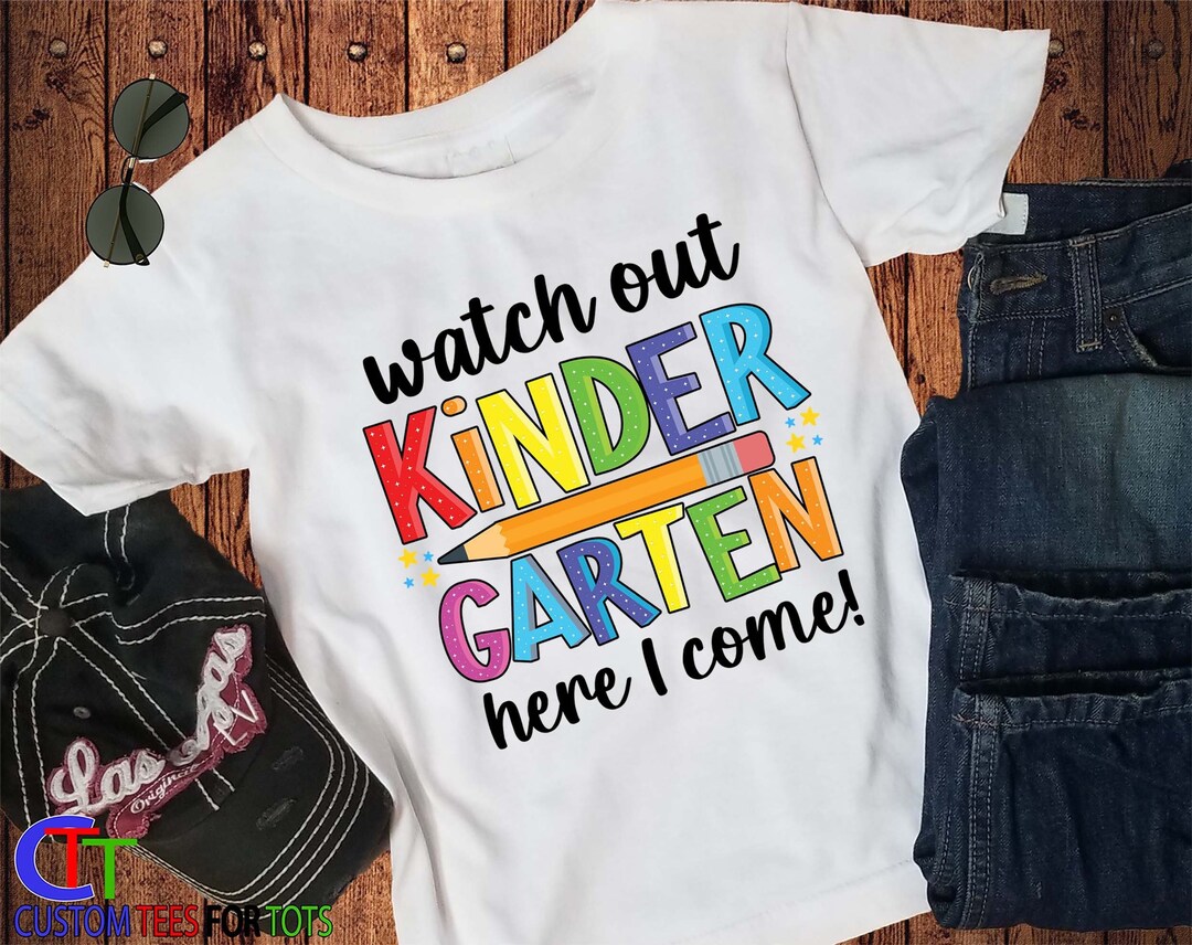Watch Out Kindergarten Here I Come T-shirt 1st Day of School Shirt Kids ...