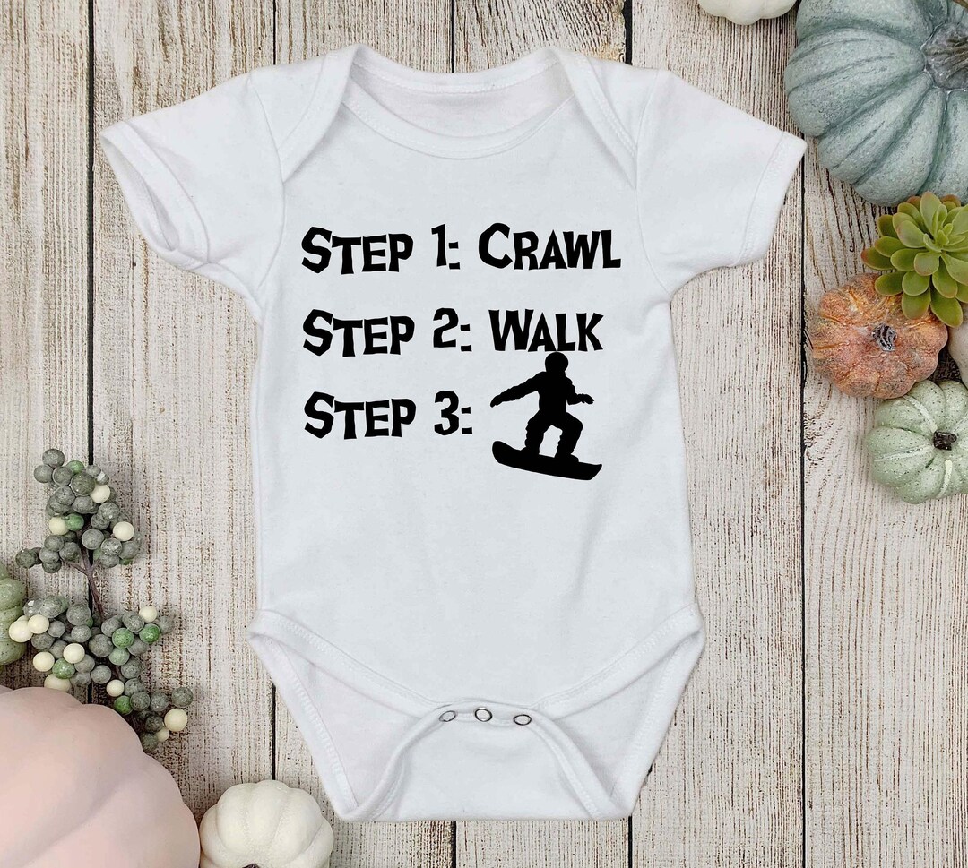 Snowboarder Baby Bodysuit- Steps Crawl Walk Snowboard Baby Shirt ...