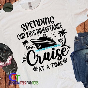 Matching Couples Cruise T-shirts - Spending Our Kids Inheritance One ...