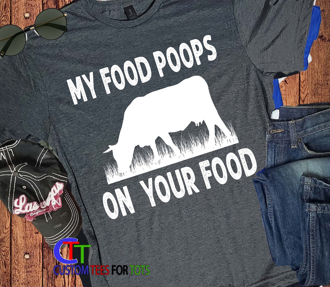 My Food Poops on Your Food Shirt Funny Anti Vegan Tshirt - Etsy