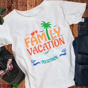 Matching Family Vacation Shirts Family Holidays Making Memories ...