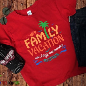 Matching Family Vacation Shirts Family Holidays Making Memories ...