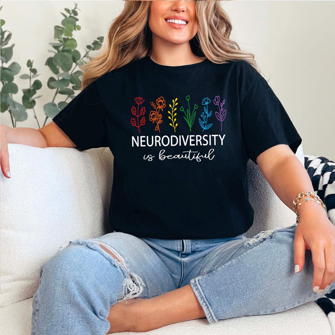 Neurodiversity is Beautiful Shirt - Neurodivergent T-shirt Flowers ...