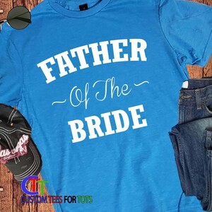 Father of the Bride Wedding Shirt Funny Dad Gift Bridal Party Group Tee ...