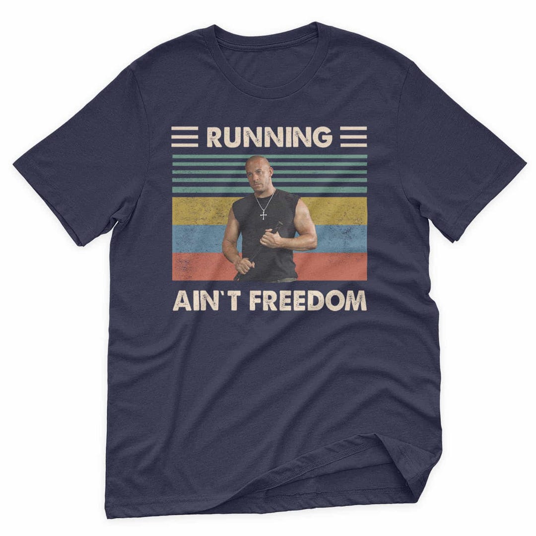 Dominic Toretto Running Ain T Freedom Vintage T-shirt, Classic Movie ...