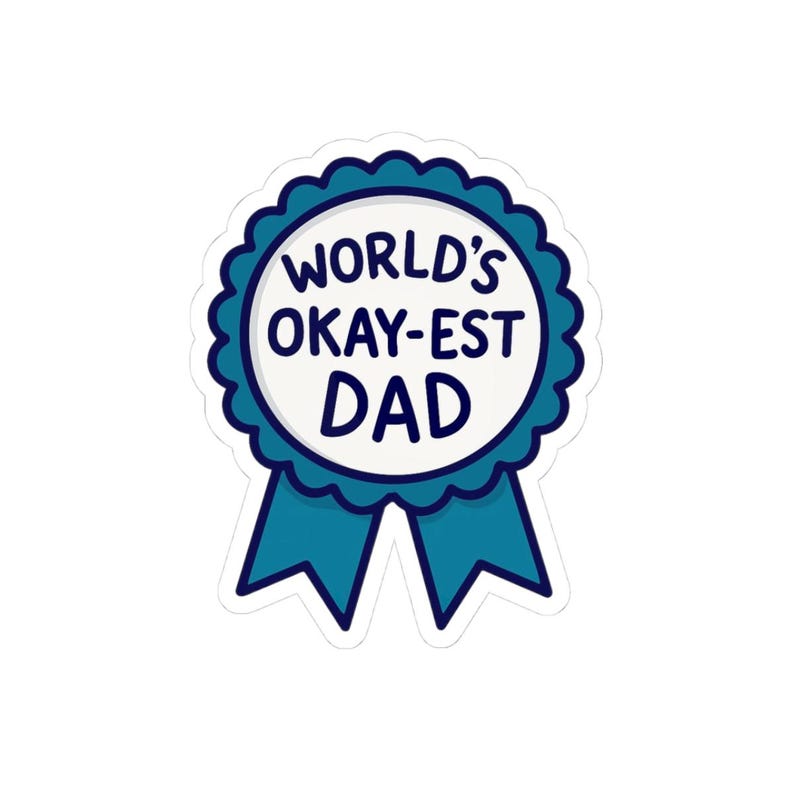 World's Okay-est Dad Kiss-cut Stickers - Funny Gift for Father's Day ...