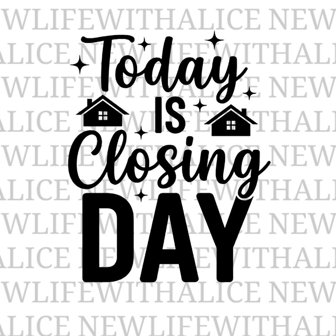 Today is Closing Day SVG | Realtor Closing Day SVG | Real Estate Agent ...