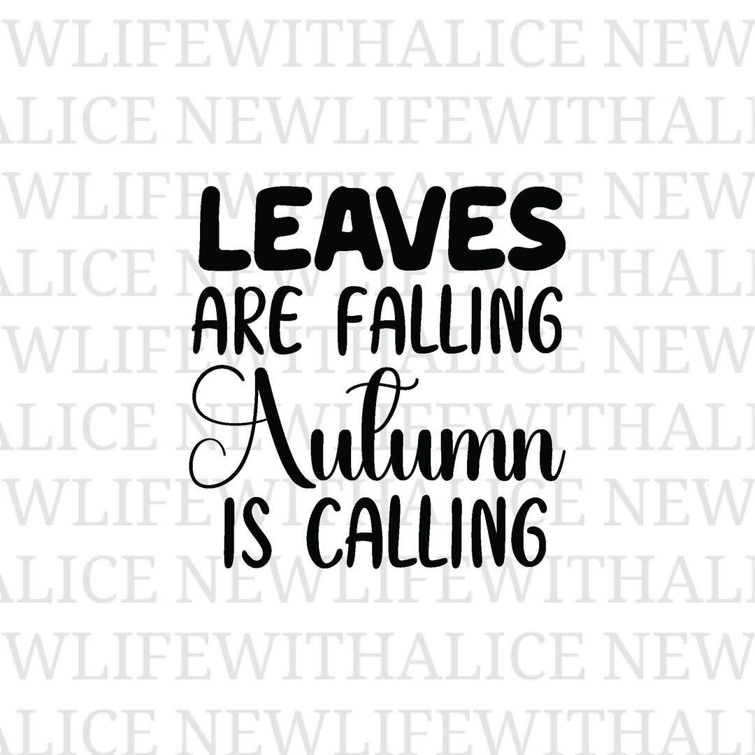 Leaves Are Falling Autumn is Calling SVG Fall Script Cut File Digital ...
