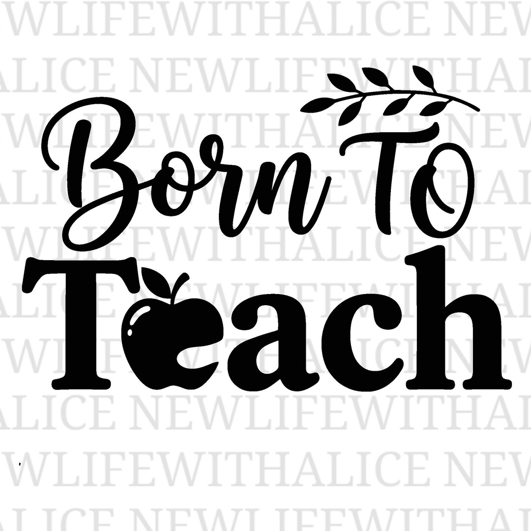 Born to Teach SVG Teacher Quote Cut File for Cricut Silhouette ...
