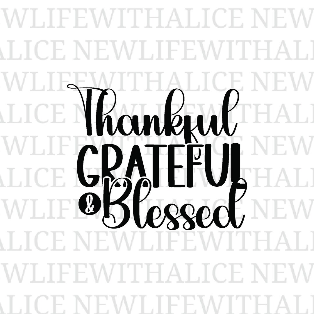 Thankful Grateful Blessed SVG Farmhouse Script Cut File Digital Design ...