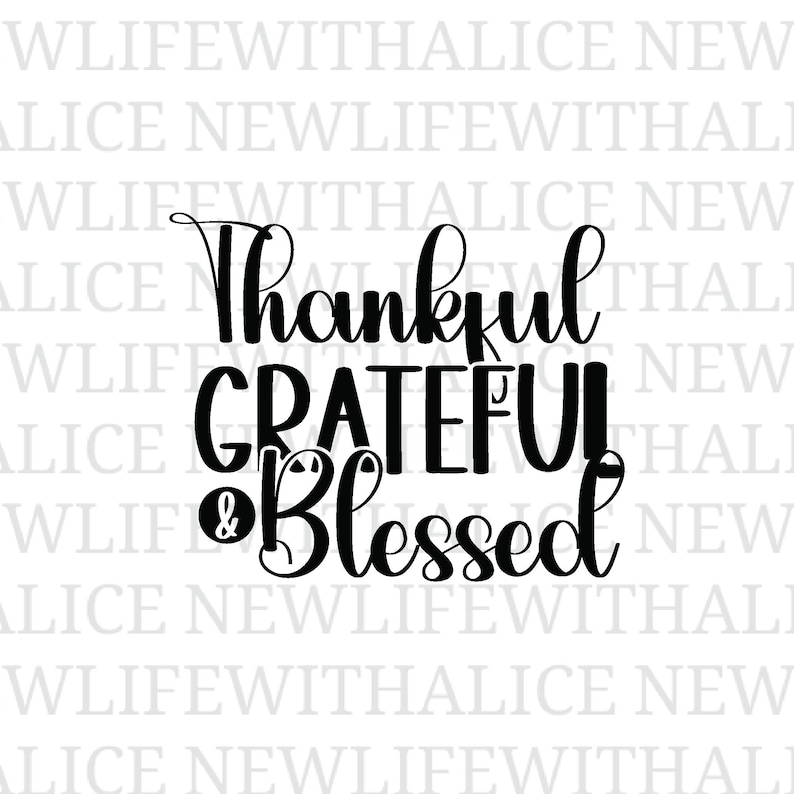 Thankful Grateful Blessed SVG Farmhouse Script Cut File Digital Design ...
