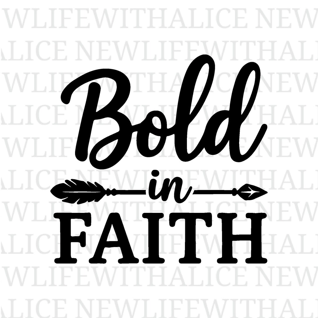 Bold in Faith SVG, Christian Quote Cricut Cut File for Shirt, Religious ...