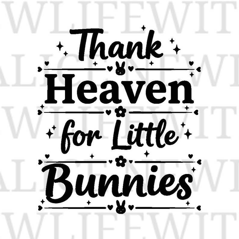 Thank Heaven for Little Bunnies SVG Easter Quote Bunny Design Spring ...