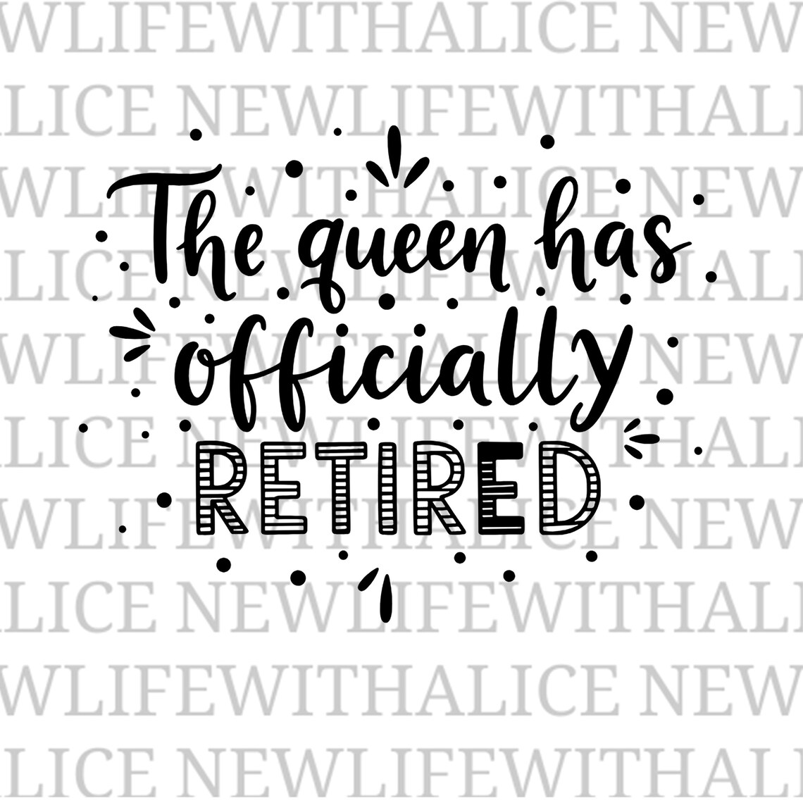 The Queen Has Officially Retired SVG | Funny Retirement SVG | Queen ...
