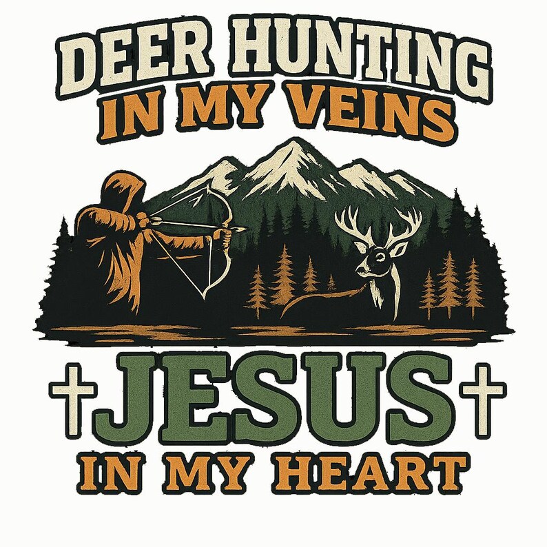 Deer Hunting in My Veins Jesus in My Heart PNG, Christian Hunter Quote ...