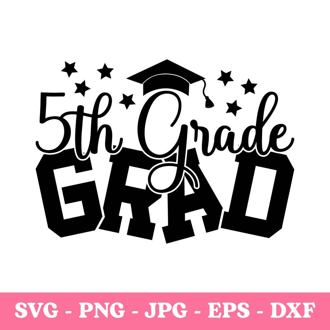 5th Grade Grad SVG, Fifth Grade Graduation Svg, Elementary School ...