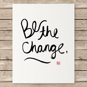 Be the Change // Instant Digital Download, Printable Poster ...