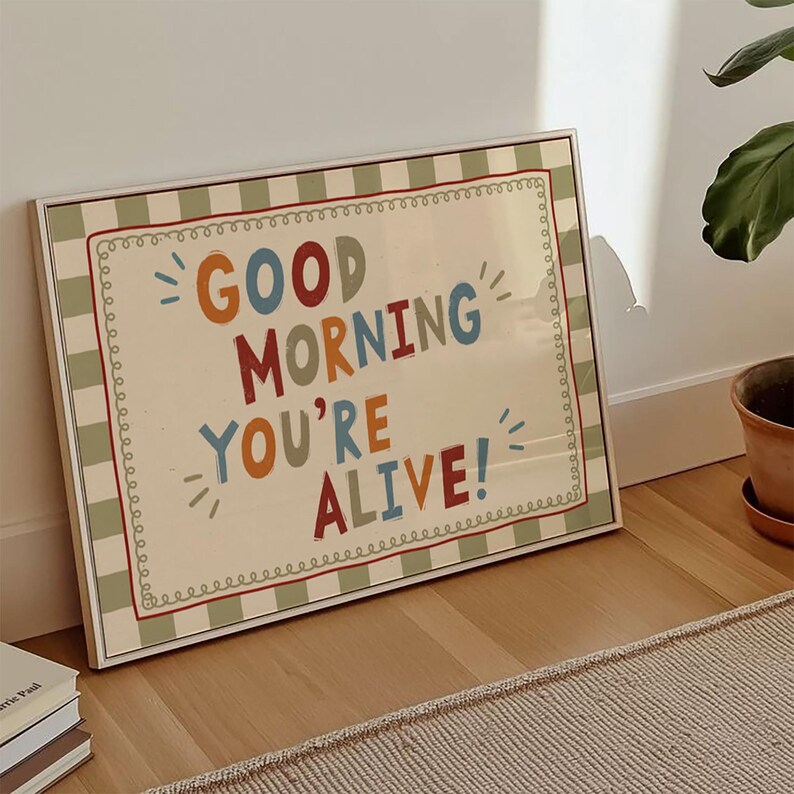 Good Morning, You’re Alive Print, Motivational Quote Poster, Coquette ...