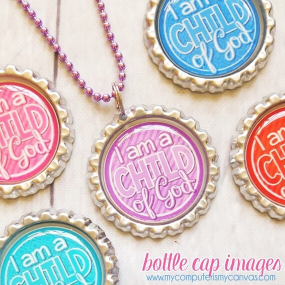 I Am a Child of God Bottle Cap Images Birthday Gift CAMP | Etsy