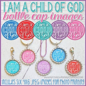 I Am a Child of God Bottle Cap Images, Birthday Gift, CAMP CRAFT ...