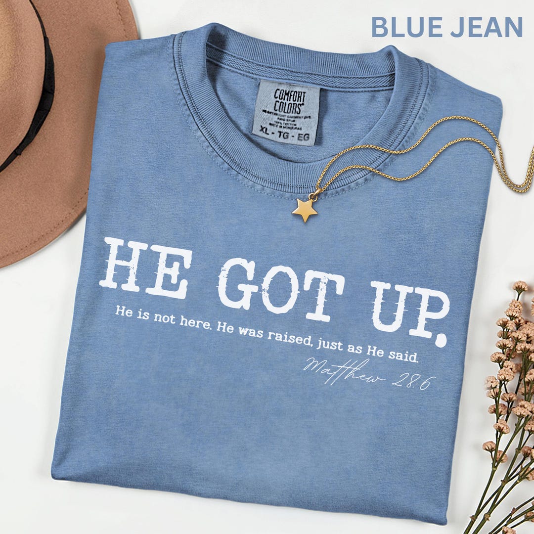 Comfort Colors Easter T-shirt, He Got Up, Christian Bible Verse - Etsy