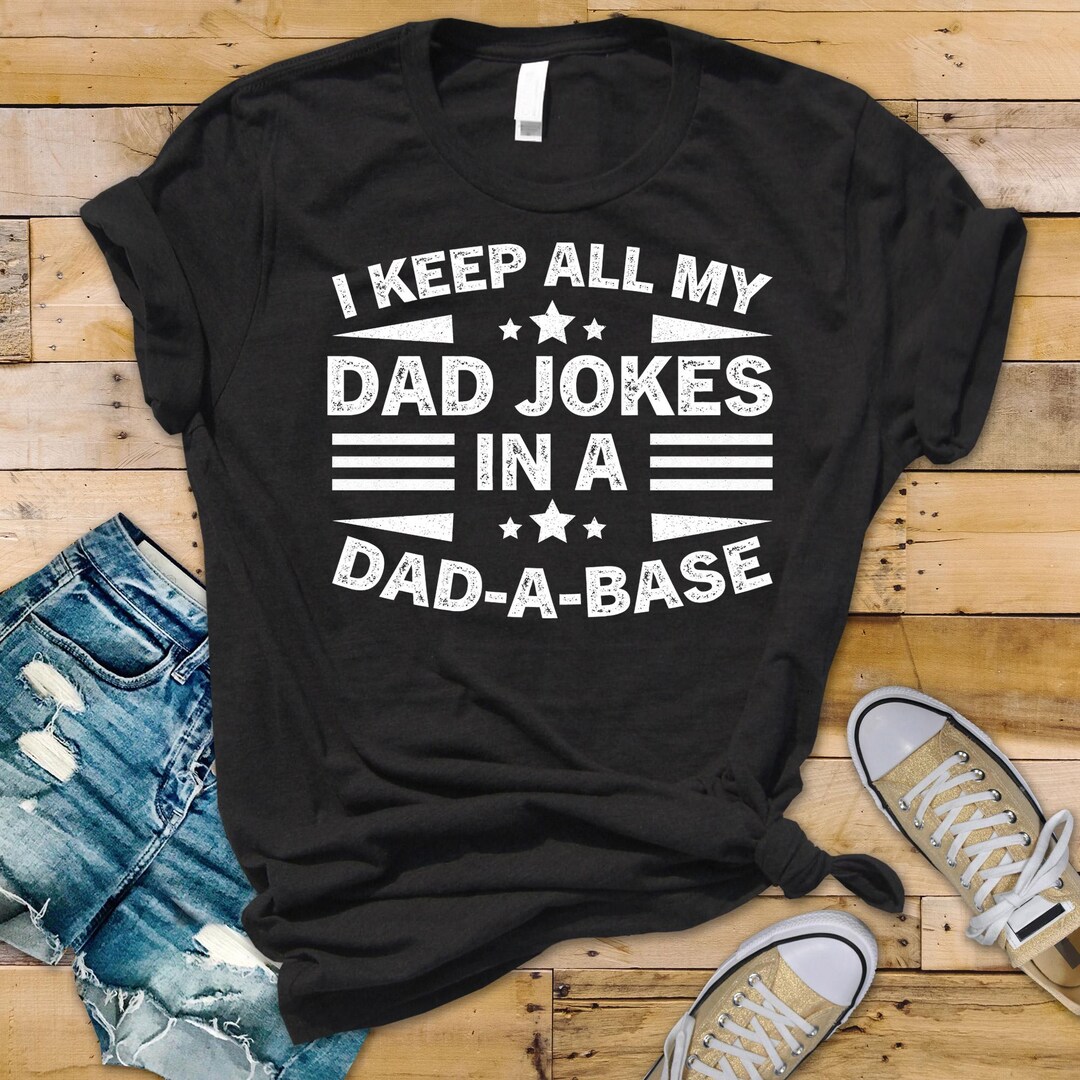 I Keep All My Dad Jokes in A Dad Png | Funny Dad Joke Png |geeky Father ...