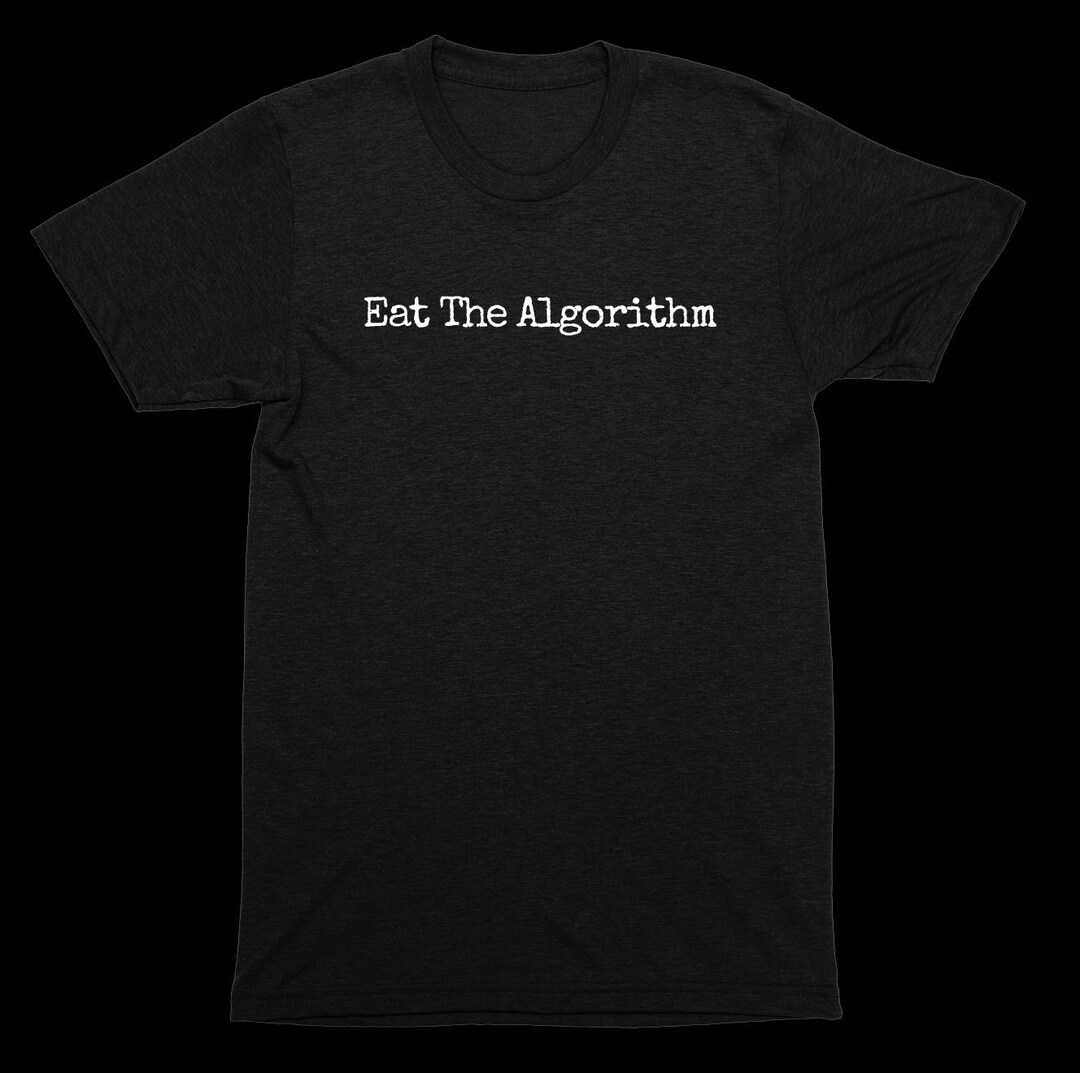 Eat the Algorithm Anti-social Media Protest Shirt for Creators, Rebels ...