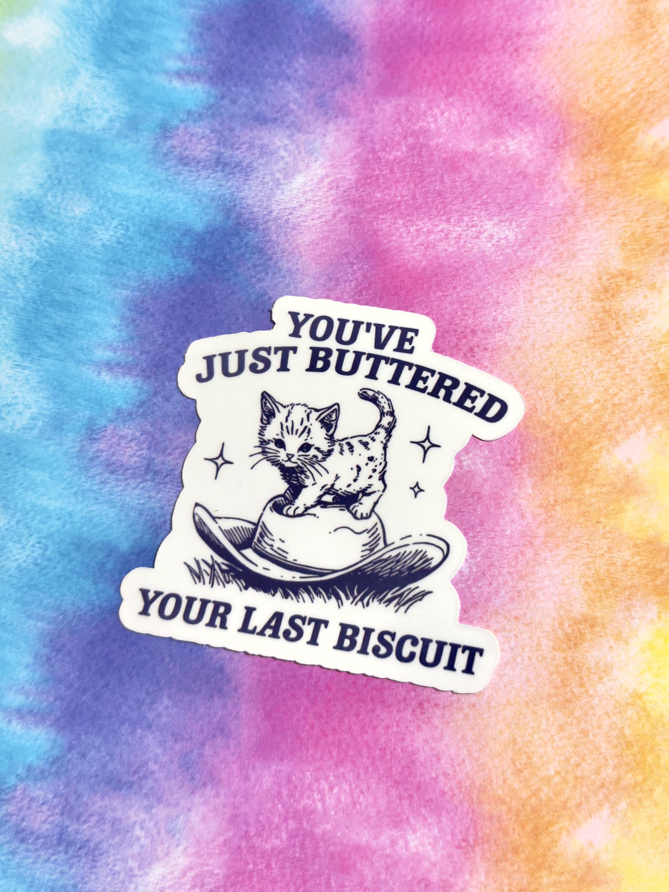 You've Buttered Your Last Biscuit, Funny and Trendy Meme, Sarcastic ...