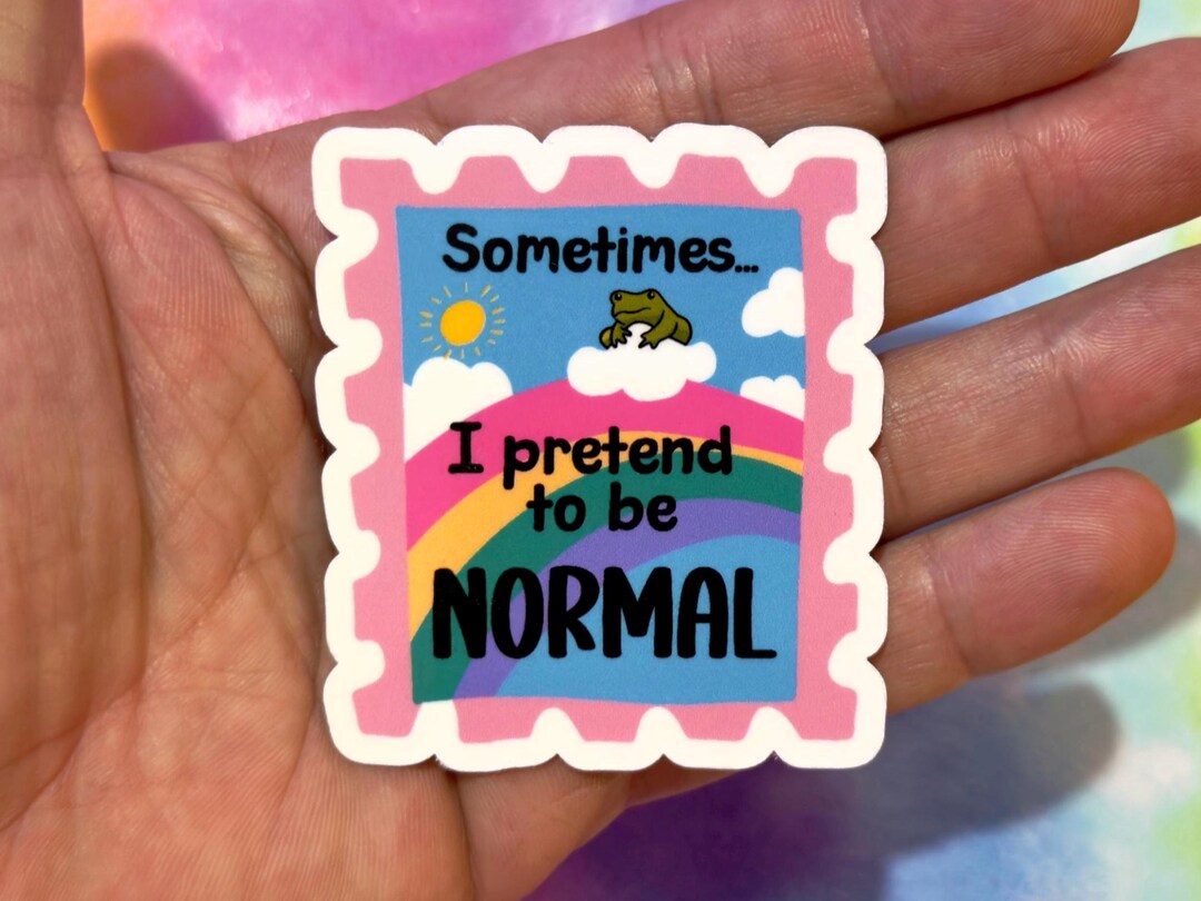 I Pretend to Be Normal Frog Sticker, Funny Meme, Sarcastic Humor - Etsy