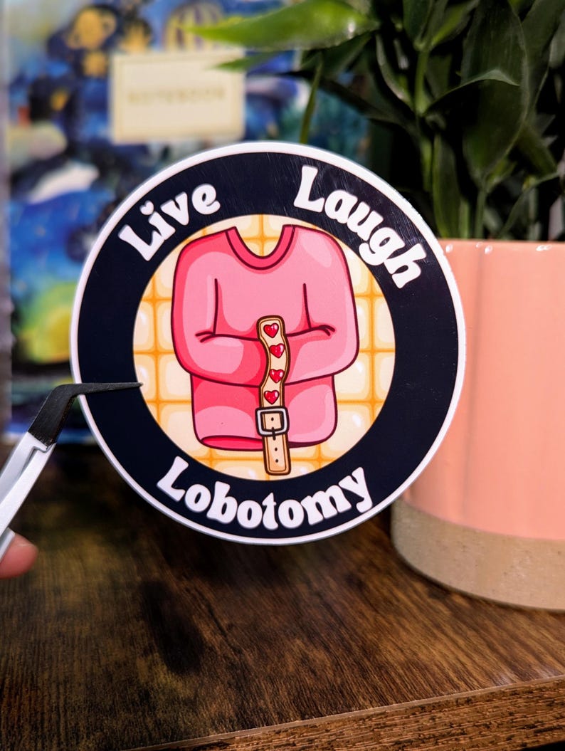 Live Laugh Lobotomy Meme Sticker: Die Cut Vinyl Decal for Laptops - Etsy