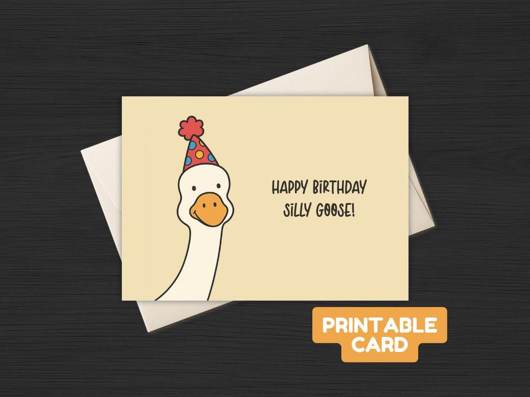 Silly Goose Birthday Card - Printable Birthday Card - Happy Birthday ...