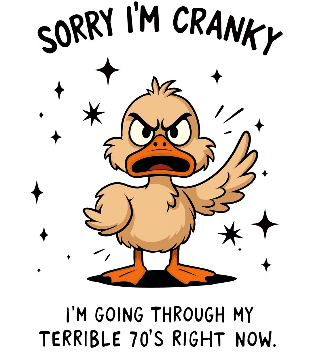 Funny Angry Duck 70s PNG, Sorry I’m Cranky Design, Terrible 70s Digital ...
