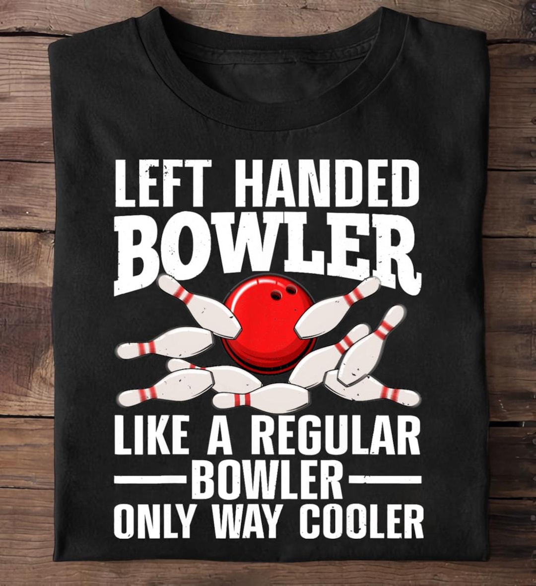 Funny Left Handed Bowler T-shirt: Bowling Lover Gift - Etsy