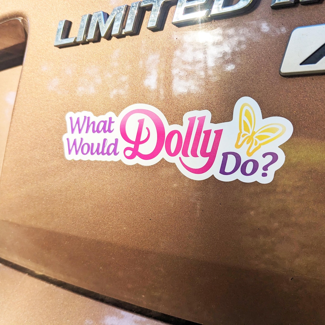 What Would Dolly Do? | Dolly Parton 5.5" X 1.5" Waterproof Printed UV ...