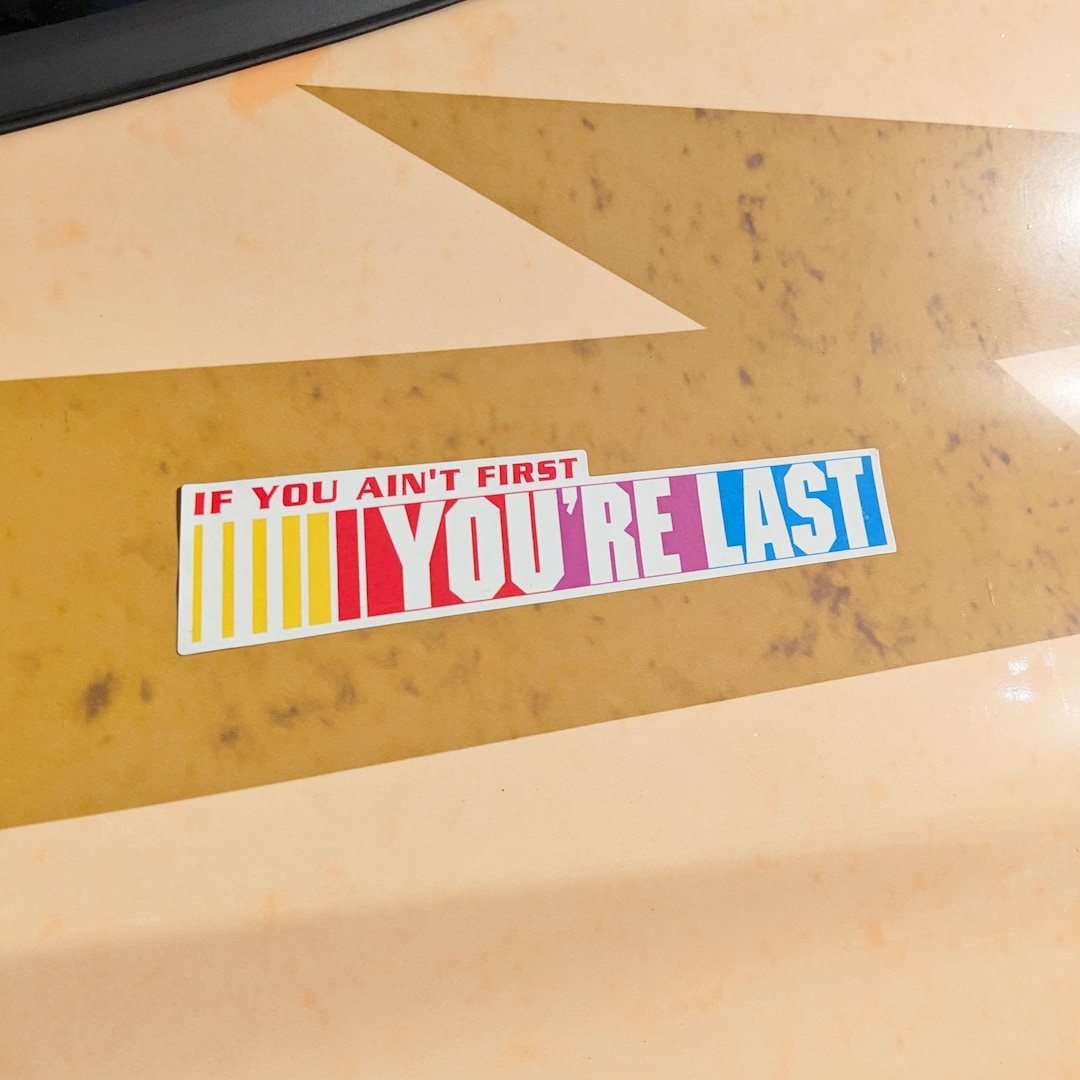 If You Ain't First, You're Last Sticker | the Ballad of Ricky Bobby ...