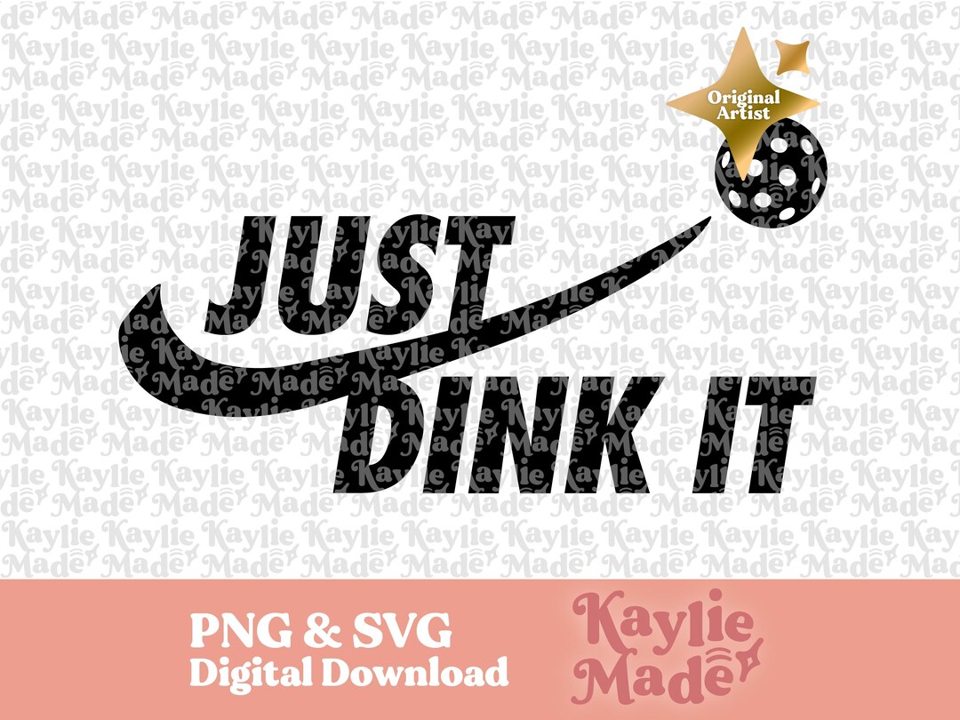 Just Dink It SVG, Just Dink It Png, Pickleball Gift, Big Dink Energy ...